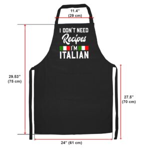 I Don't Need Recipes I'm Italian - Italy Chef Cook Gift Kitchen Apron - Gift on Birthday Presents/Christmas and New Year for Your Friend, Your Grandma, Your Mother or Even Your Mom (BLACK)