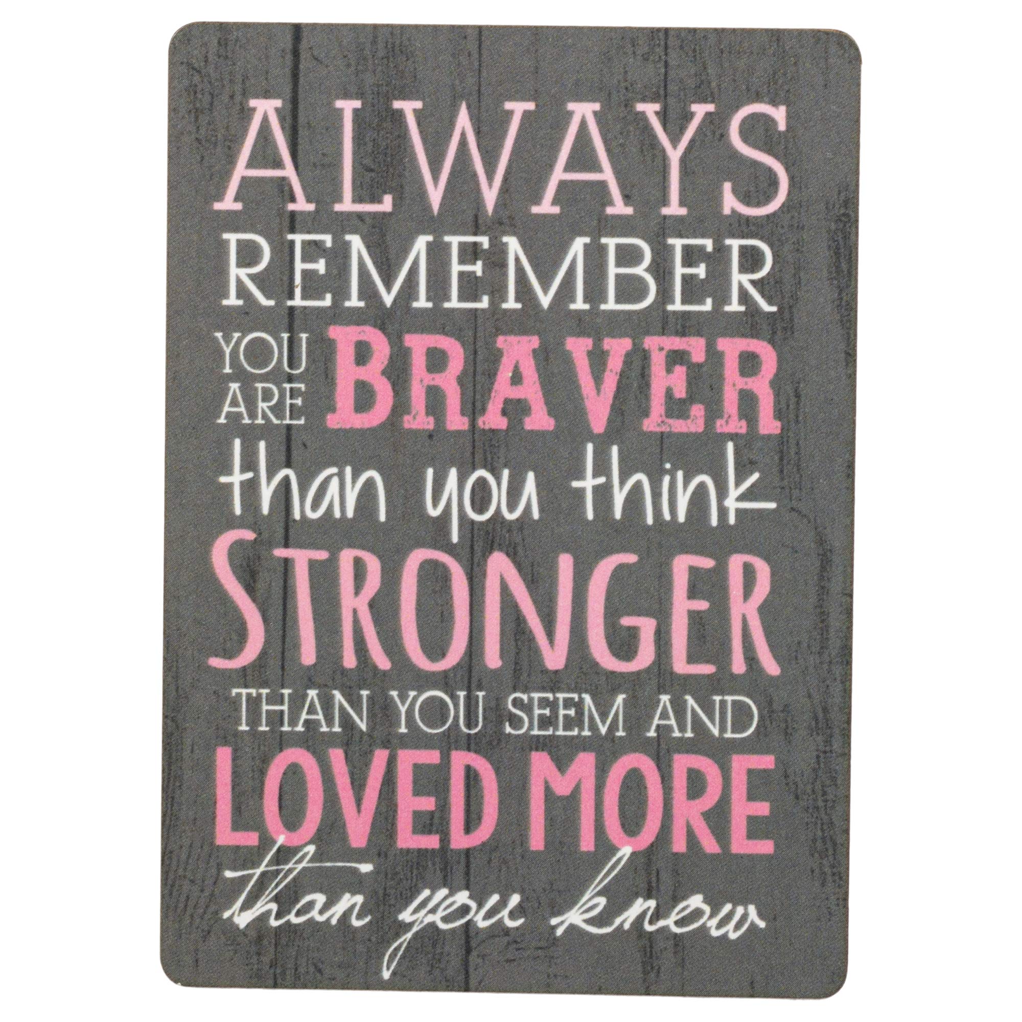 Always Remember You are Braver Breast Cancer Awareness Wood Magnet