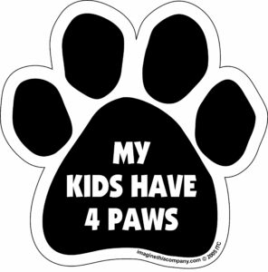 car magnet- paw-my kids have 4 paws- 5.5" x 5.5"