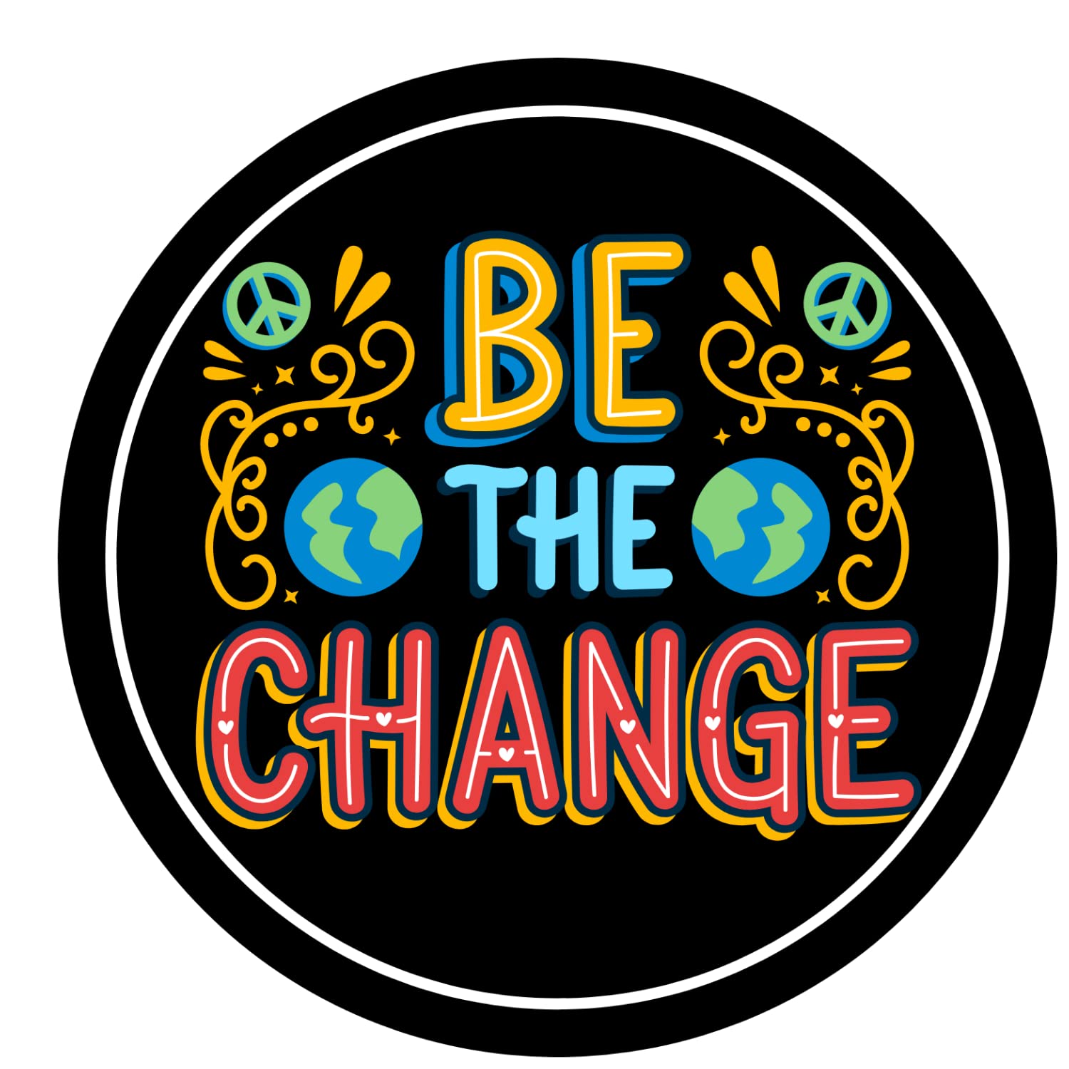 Be The Change You Want to See in The World Car Magnet, Round Inspirational Magnetic Decal for Cars, Refrigerator, Lockers or Mailbox, 5 1/2 Inch (Black)