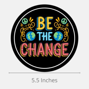 Be The Change You Want to See in The World Car Magnet, Round Inspirational Magnetic Decal for Cars, Refrigerator, Lockers or Mailbox, 5 1/2 Inch (Black)