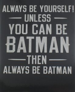 1 x always be yourself unless you can be batman - fridge magnet refrigerator