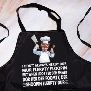 BWWKTOP Swedish Chef Kitchen Apron TV Show Fans Gifts I Don't Always Herdy Dur Mur Flerpty Floopin Adjustable Aprons (Herdy Dur)