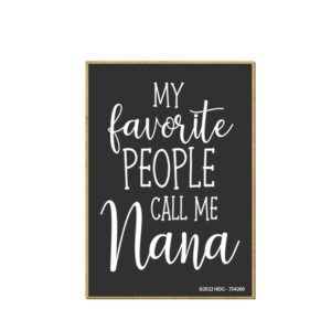 honey dew gifts, my favorite people call me nana, 2.5 inch by 3.5 inch, made in usa, refrigerator magnets, fridge magnets, decorative sayings magnets, granny gifts, grandparents day gift, nana gift