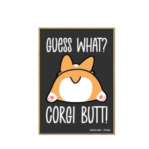 honey dew gifts, guess what corgi butt, 2.5 inch by 3.5 inch, made in usa, refrigerator magnets, fridge magnets, decorative magnets, fur moms, gift for pet lovers, corgi gift, corgi stuff, corgi decor