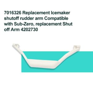 Icemaker shutoff Rudder arm 7016326 Compatible with Sub-Zero, Replacement Shut Off Arm 4202730