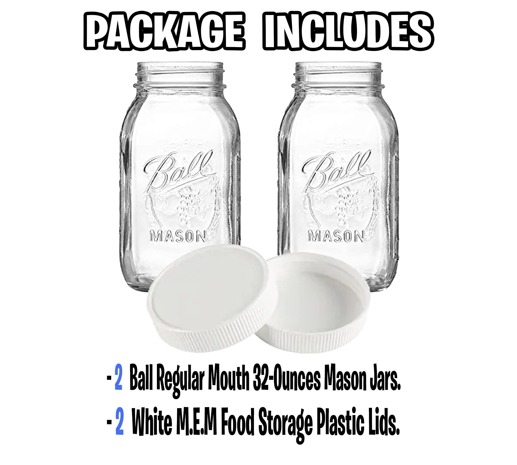 Regular Mouth Mason Jars 32 oz - (2 Pack) - Ball Regular Mouth 32-Ounces Quart Mason Jars with White M.E.M Food Storage Plastic Lids, Caps Fit Ball and Kerr Regular Mouth - For Storage, Freezing, Leak