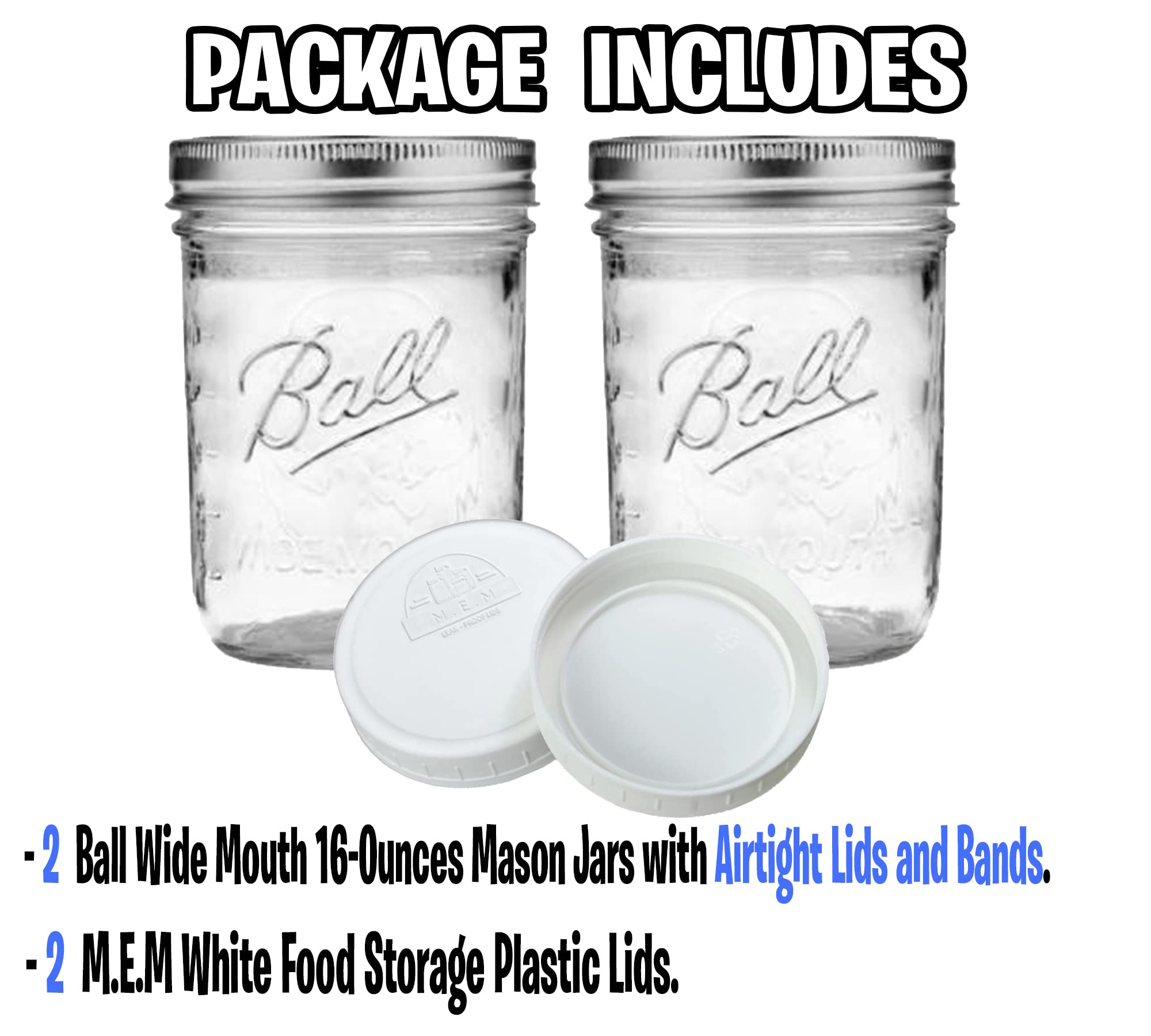 Wide Mouth Mason Jars 16 oz - (2 Pack) - Ball Wide Mouth 16-Ounces Pint Mason Jars with White M.E.M Food Storage Plastic Lids, Caps Fit Ball and Kerr Wide Mouth - For Storage, Freezing, Leak Proof,