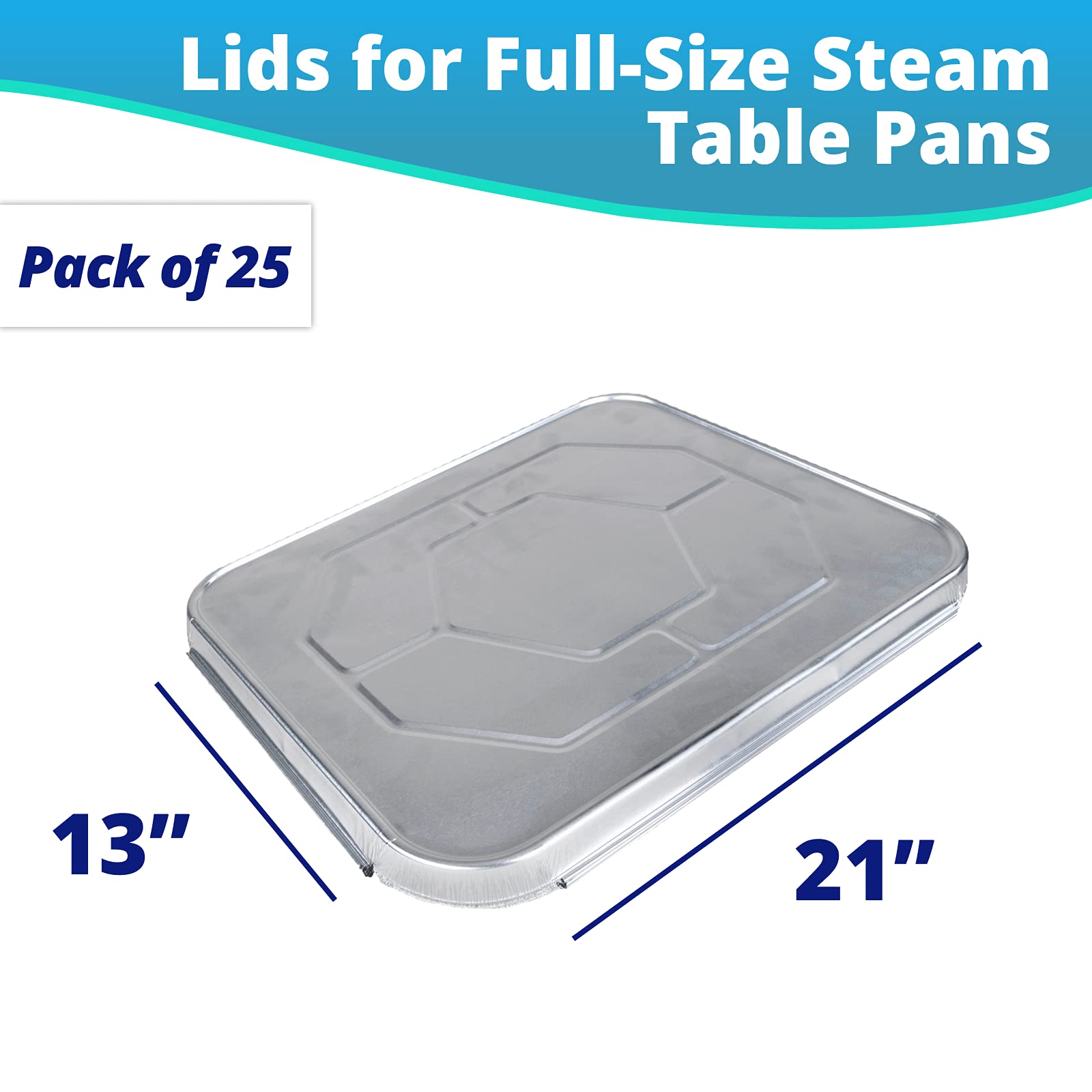 IDL Packaging Aluminum Foil Lids for Full Size Aluminum Steam Table Pans - 21" x 13" (pack of 25) - Disposable Cover for Aluminum Grill Pans - Oven & Freezer Safe - Durable Top for Aluminum Foil Pan