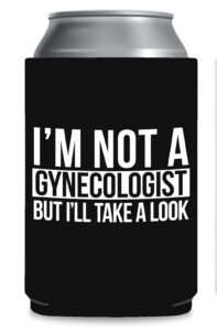 i'm not a gynecologist but i'll take a look coozie funny can cooler - gag gift - white elephant gift - beer can coozie sleeve - soda beer holder (not a gynecologist)