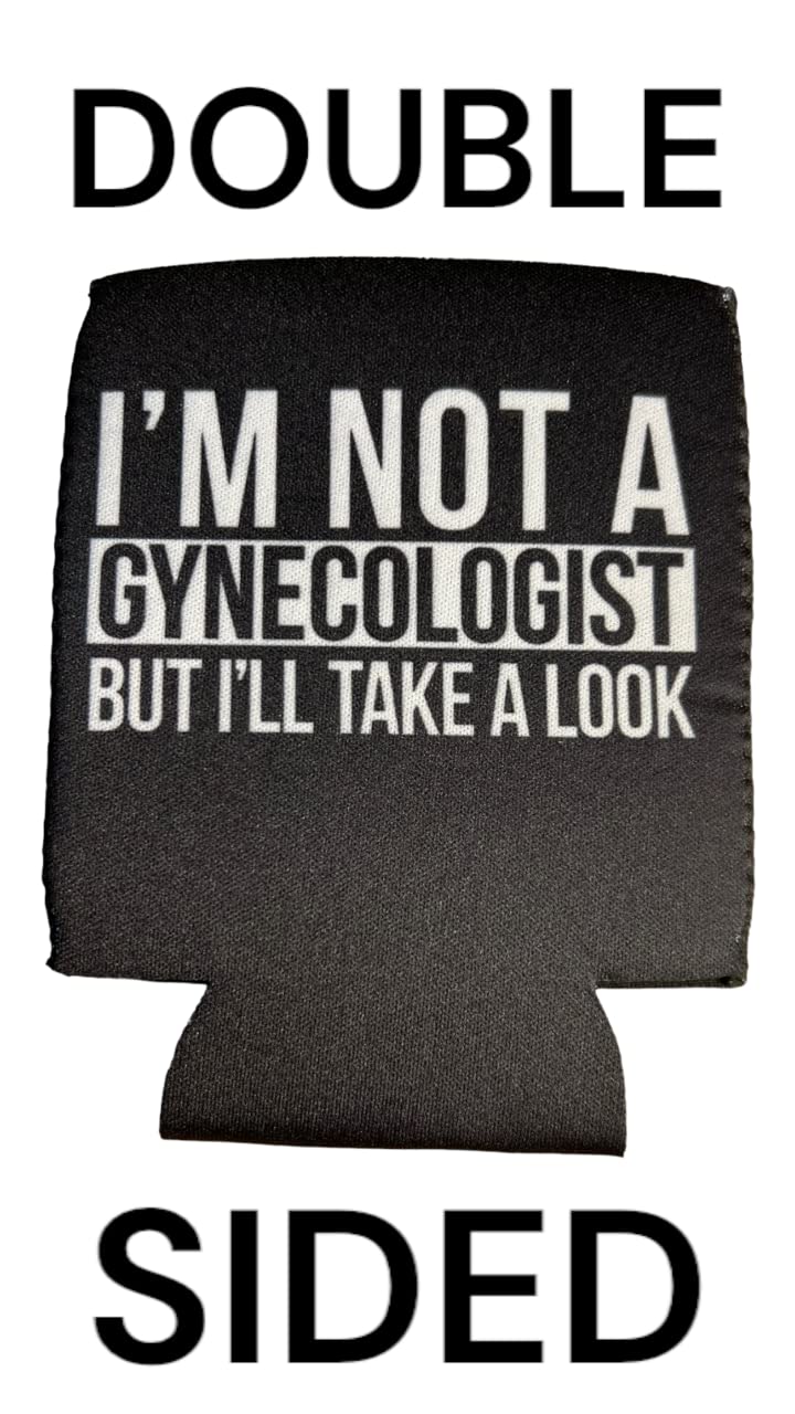 I'm Not A Gynecologist But I'll Take A Look Coozie Funny Can Cooler - Gag Gift - White Elephant Gift - Beer Can Coozie Sleeve - Soda Beer Holder (Not A Gynecologist)