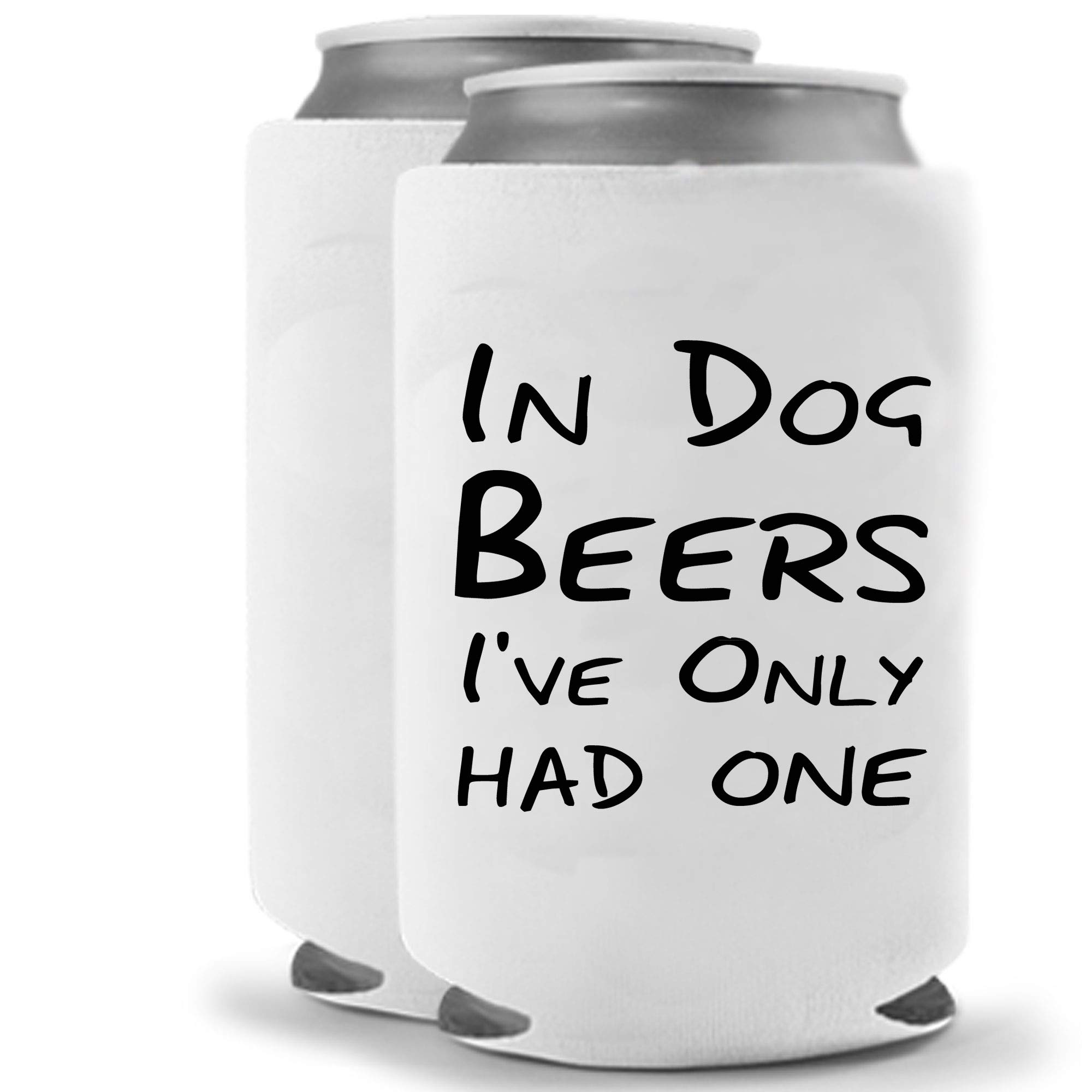 In Dog Beers I've Had One | Funny Novelty Can Cooler Coolie Huggie - Set of two (2) | Beer Beverage Holder - Beer Gifts Home - Quality Neoprene No Fade Can Cooler