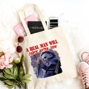 Michael Myers a Real Man Will Chase After You Canvas Tote Bag Halloween Horror Reusable Shopping Bag 15.8 x 13.5 inches