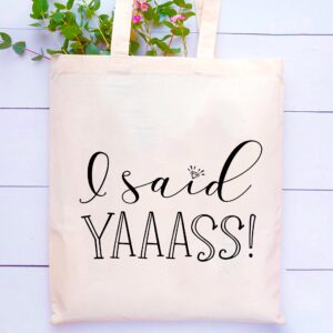 LIBIHUA I Said Yaaass – Shoulder Bag Shopping Bag Tote Bag Gift – Funny Engagement Gifts for Women - Bride to Be - Newly Engaged - Bridal Shower Gift for Bride - Bachelorette Party Gifts for Her