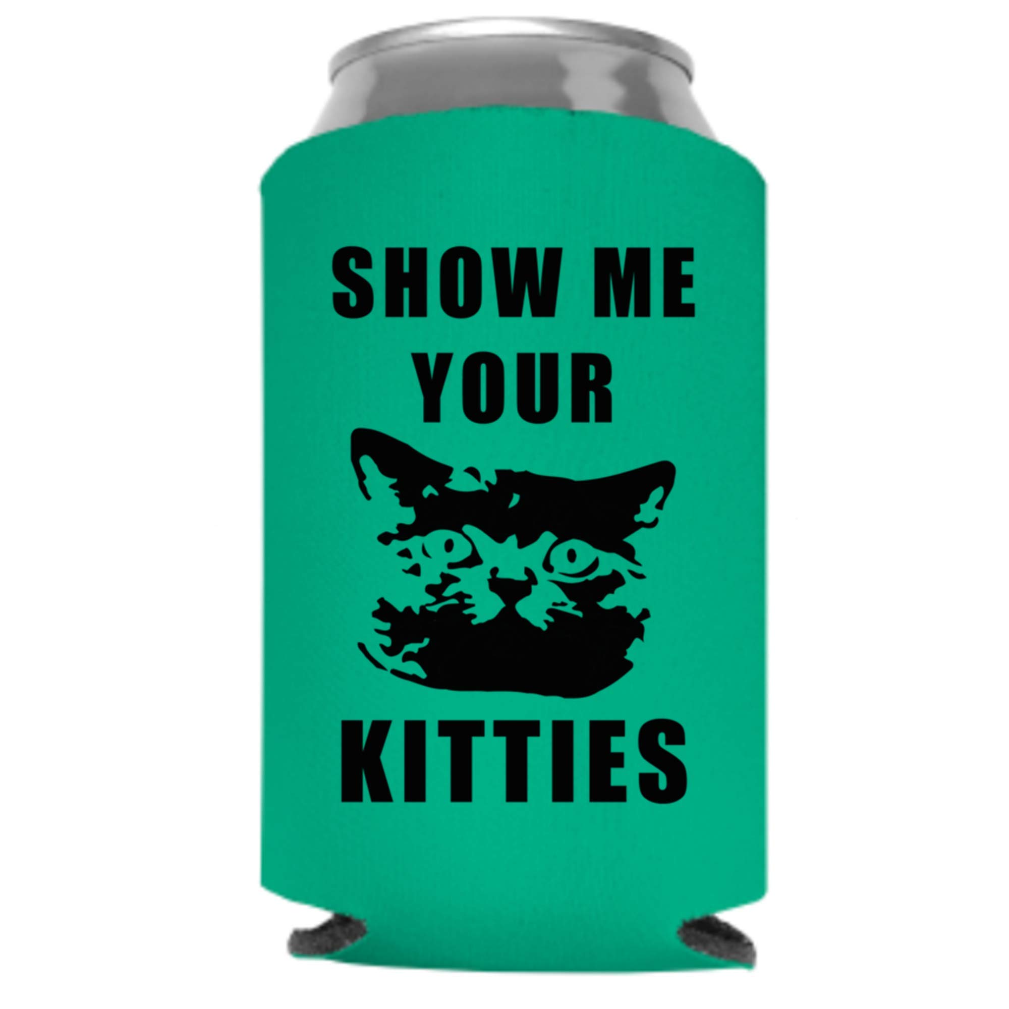 Cool Coast Products - Show Me Your Kitties Coolie | Funny Novelty Foam Can Cooler Beverage Huggie Hugger | Beer Beverage Holder | Beer Cat Gifts | Quality Tailgaiting Can Cooler (Emerald Green)