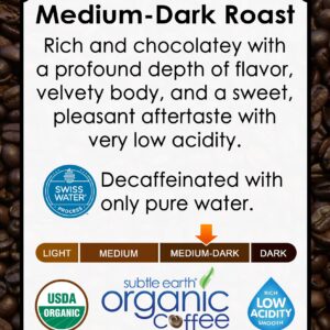 2LB Subtle Earth Organic Decaf - Swiss Water Process Decaf - Medium Dark Roast - Whole Bean Coffee - Low Acidity - Organic Certified by CCOF - 2 Pound Bag