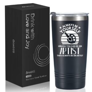 onebttl artist gifts for men women, art teacher, painter, 20oz stainless steel tumbler with lid and straw for art lovers for christmas, birthday - always be