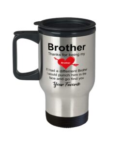 funny brother travel mug - gift for brother unique sentimental travel cup birthday christmas gift coffee cup from sister