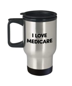 spreadpassion i love medicare travel mug funny tea hot cocoa insulated tumbler - novelty birthday christmas anniversary gag gifts idea