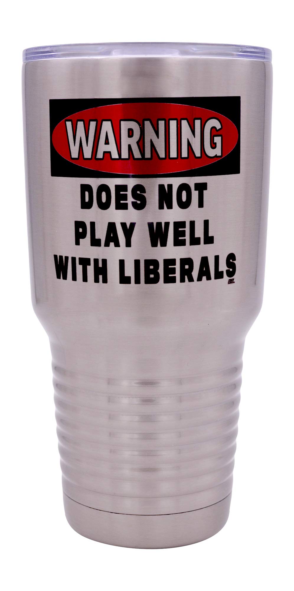 Funny Warning Does Not Play Well With Liberals 30oz Large Stainless Steel Travel Tumbler Mug Cup Gift For Conservative Or Republican Political Novelty