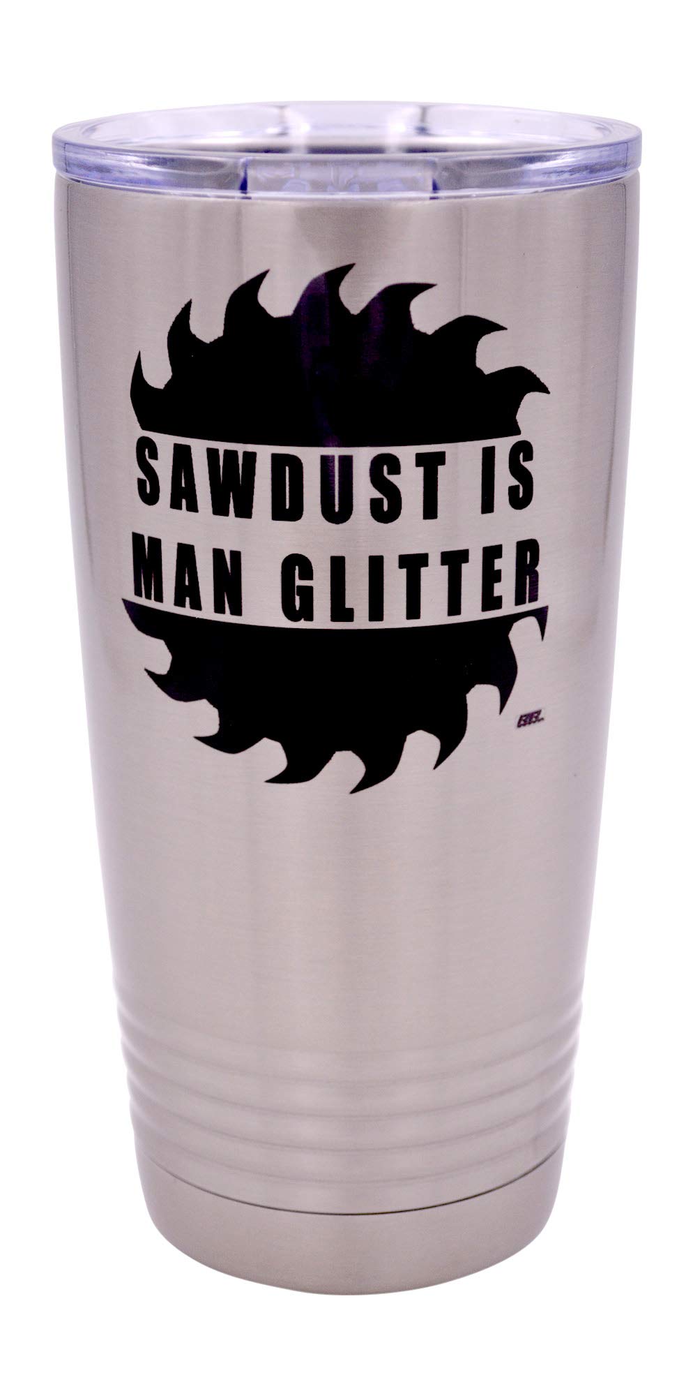 Rogue River Tactical Funny Sawdust Is Man Glitter Large 20 Ounce Travel Tumbler Mug Cup w/Lid Vacuum Insulated Hot or Cold Sarcastic Work Gift Dad Father For Men Him