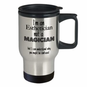 Esthetician Travel Mug, Funny Gift for Esthetician Novelty Commuter Coffee Cup