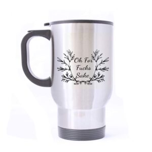 artsbaba travel mug oh for fucks sake stainless steel mug with handle warm hands travel coffee/tea/water mug, silver family friends birthday gifts 14 oz