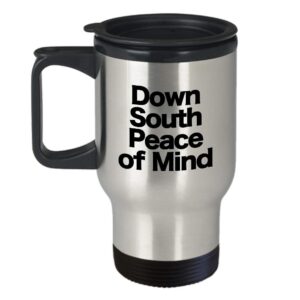 Down South Peace of Mind Mug Travel Coffee Cup Southern Life