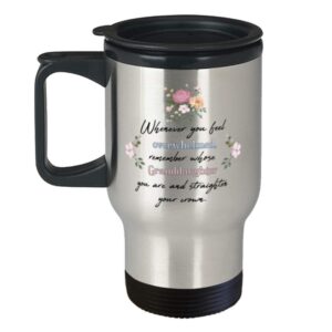 Granddaughter Travel Mug - whenever you feel overwhelmed - Granddaughter From Grandma Graduation Birthday