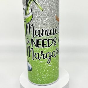 Glow in the Dark Mamacita Needs a Margarita Tumbler Cup