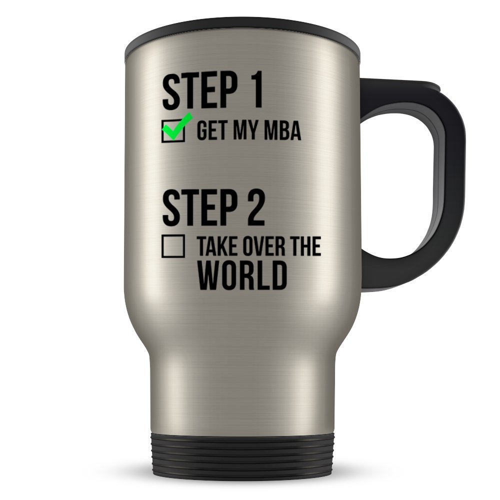 MBA Graduation Travel Mug Gifts - MBA Graduates - Master or Business Administration Coffee Cup for Men and Women School Students Class of 2018 - Funny Grad Degree Congratulations