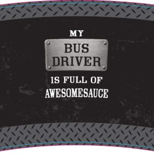 Elanze Designs My Bus Driver Is Full of Awesomesauce Black 16 Ounce Stainless Steel Travel Mug with Lid