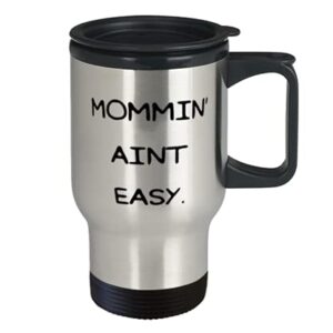 Perfect Mommy, Mommin' Aint Easy, Birthday Travel Mug For Mommy