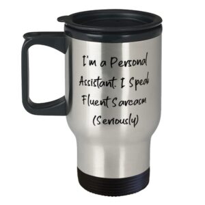 Unique Personal assistant Travel Mug, I'm a.), For Colleagues, Present From Coworkers, Travel Mug With Lid For Personal assistant