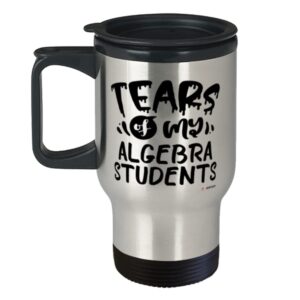 ODTGIFTS Funny Algebra Professor Teacher Travel Mug Tears Of My Algebra Students 14oz Stainless Steel