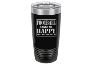 rogue river tactical funny sarcastic black football fan player 20 oz. travel tumbler mug cup w/lid football makes me happy you not so much gift idea