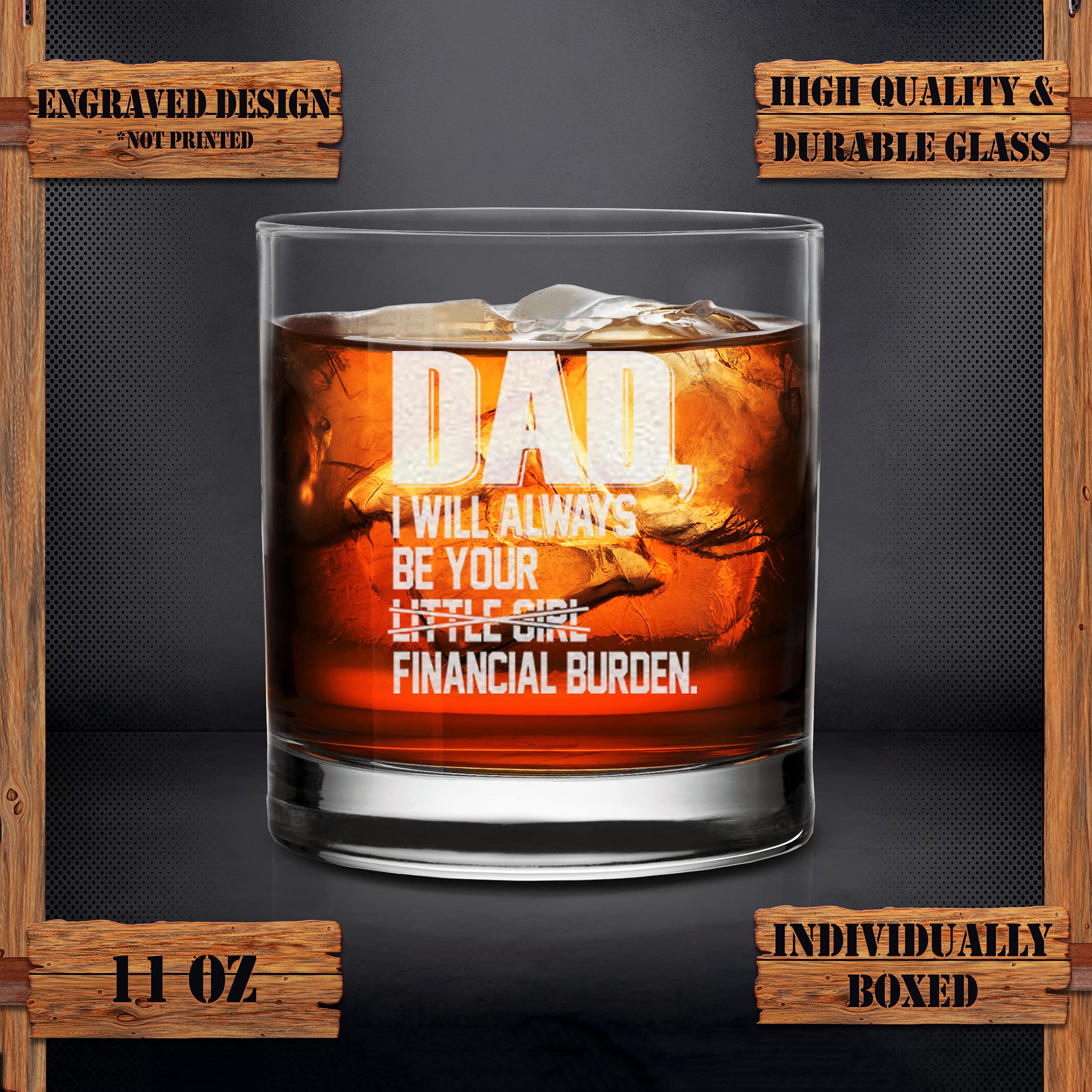 NeeNoNex Dad I'll Always Be Your Little Girl Financial Burden Whiskey Glass - Funny Birthday Fathers Day Gift for Dad