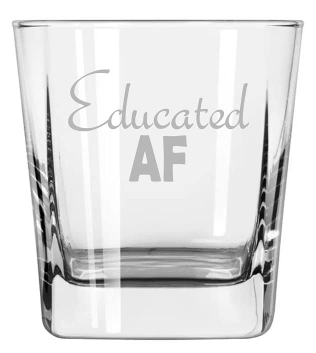 MIP Brand 12 oz Square Base Rocks Whiskey Double Old Fashioned Glass Educated AF Funny Student Graduate Graduation