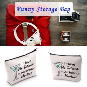 LEVLO Martini Lovers Gifts I Have No Interest In An Inferior Martini Makeup Bags TV Show Lovers Travel Bags Mother Bridal Brunch Gifts(Inferior Martini)