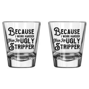 sng world funny shot glasses | because i work harder than an ugly stripper 2 shot glasses | a perfect item for men & women dad brother uncle |