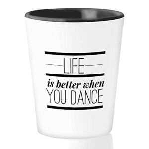 dance shot glass 1.5oz - better when dancing - unique dance teacher idea for pole dancers ballroom dancer zumba party people