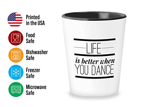 Dance Shot Glass 1.5oz - Better When Dancing - Unique Dance Teacher Idea for Pole Dancers Ballroom Dancer Zumba Party People