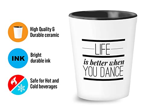 Dance Shot Glass 1.5oz - Better When Dancing - Unique Dance Teacher Idea for Pole Dancers Ballroom Dancer Zumba Party People