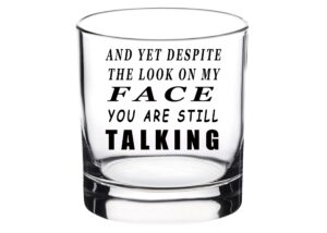 rogue river tactical funny and yet despite the look on my face old fashioned whiskey glass drinking cup gift for him men dad grandpa