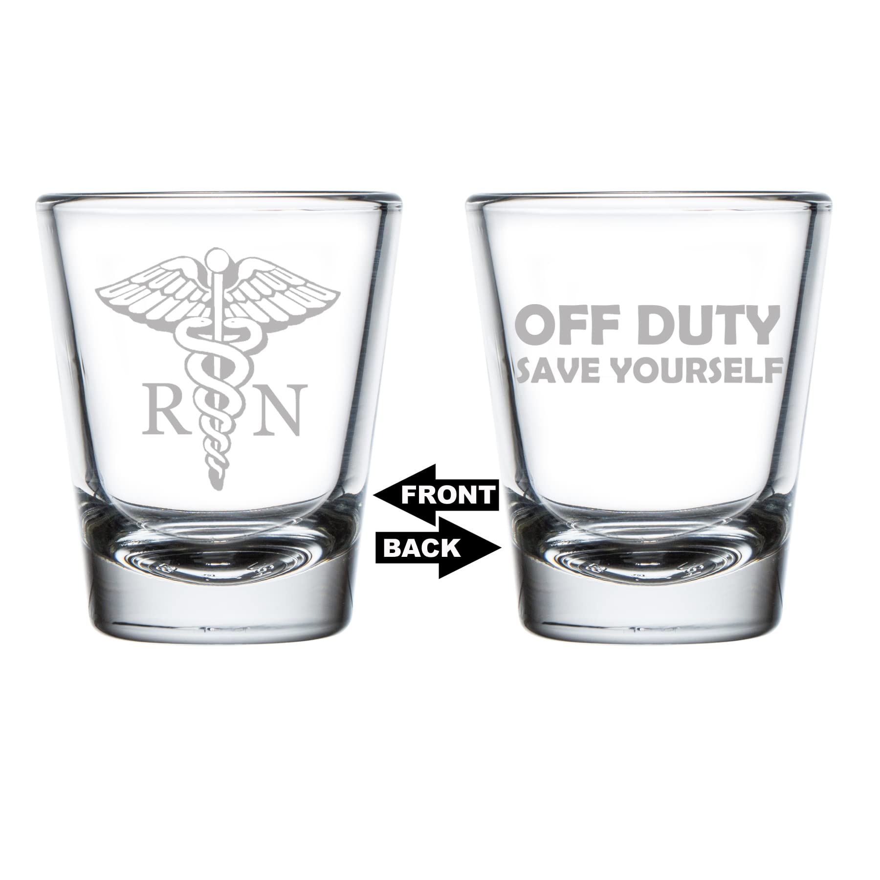 MIP Brand Shot Glass 1.75oz Shot Glass Two Sided RN Registered Nurse Off Duty Save Yourself