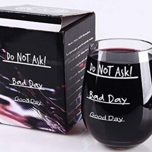 Good Day Bad Day Do Not Ask Stemless Wine Glass – Tritan Plastic 16 Ounce Cup