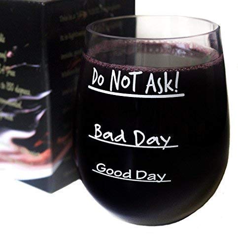 Good Day Bad Day Do Not Ask Stemless Wine Glass – Tritan Plastic 16 Ounce Cup