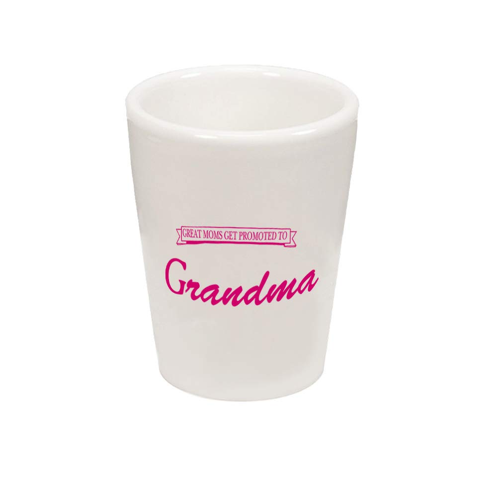 Hot Pink Great Moms Get Promoted To Grandma Ceramic Shot Glass Cup