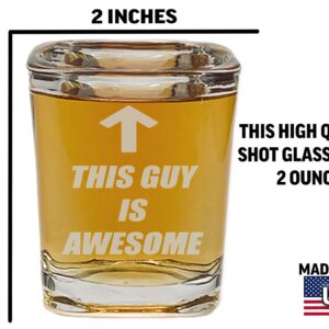 Rogue River Tactical Premium Square Funny This Guy is Awesome Shot Glass Gift For Him Husband Dad Father