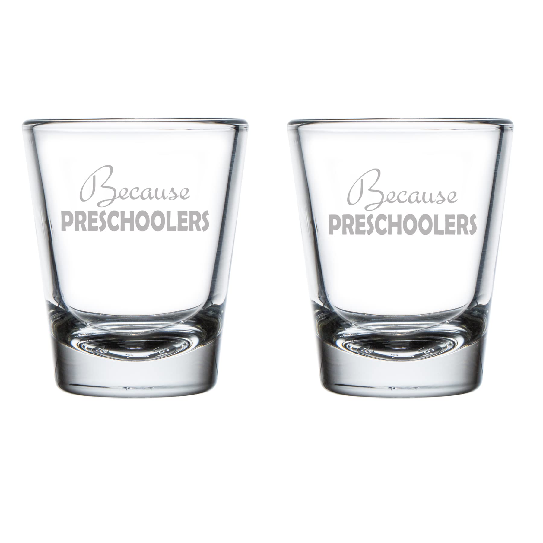 MIP Set of 2 Shot Glasses 1.75oz Shot Glass Because Preschoolers Preschool Teacher Funny